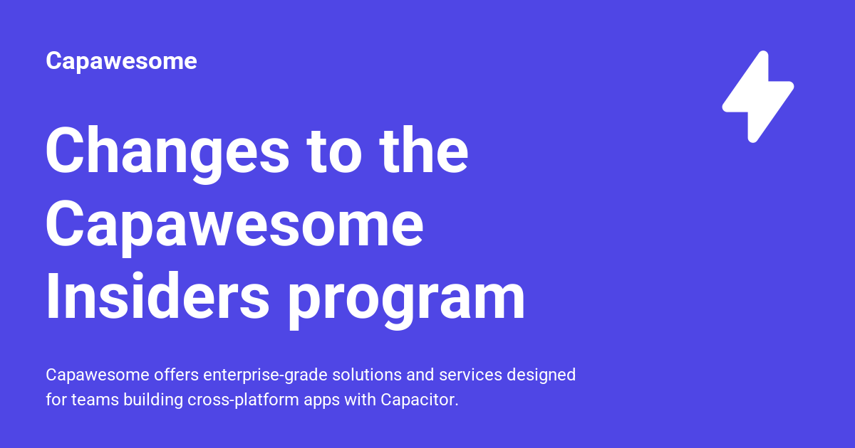 Changes to the Capawesome Insiders program - Capawesome