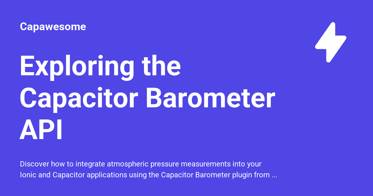 Exploring the Capacitor Barometer API - Capawesome