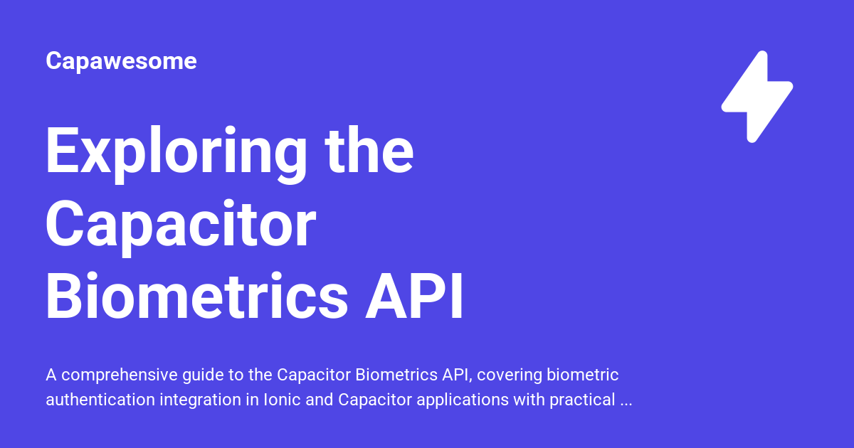 Exploring the Capacitor Biometrics API - Capawesome