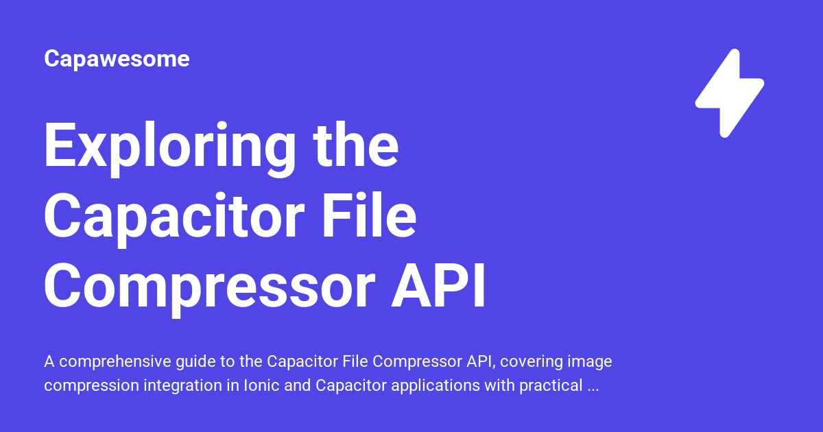 Exploring the Capacitor File Compressor API - Capawesome