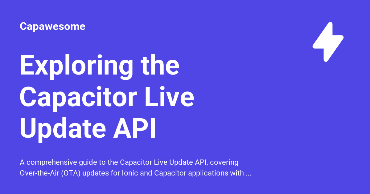 Exploring the Capacitor Live Update API - Capawesome