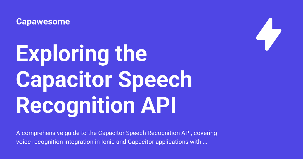 Exploring the Capacitor Speech Recognition API - Capawesome