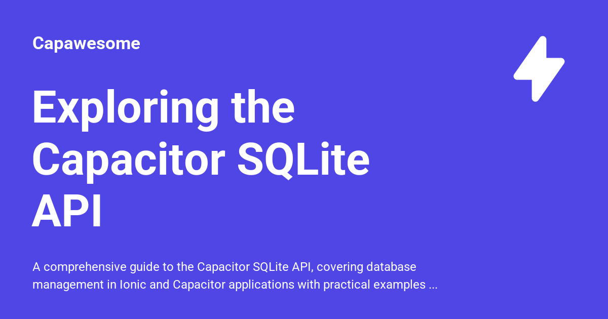 Exploring the Capacitor SQLite API - Capawesome