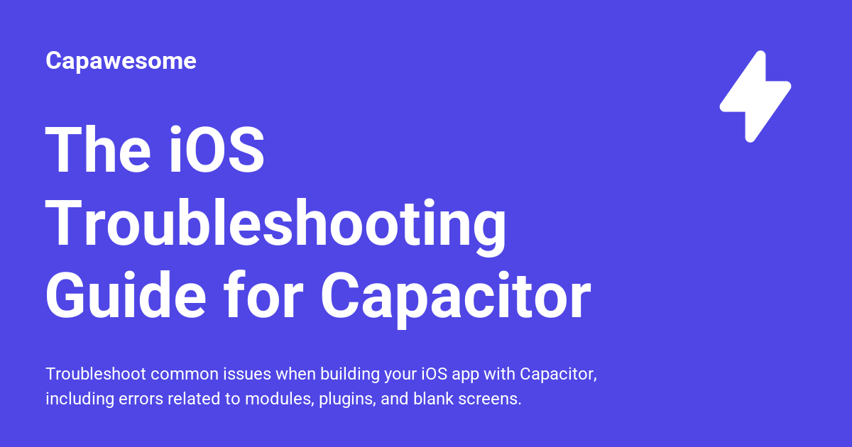 The iOS Troubleshooting Guide for Capacitor - Capawesome