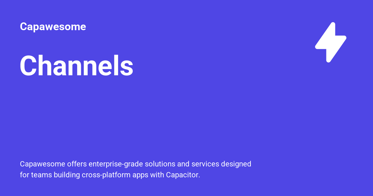 Channels - Capawesome