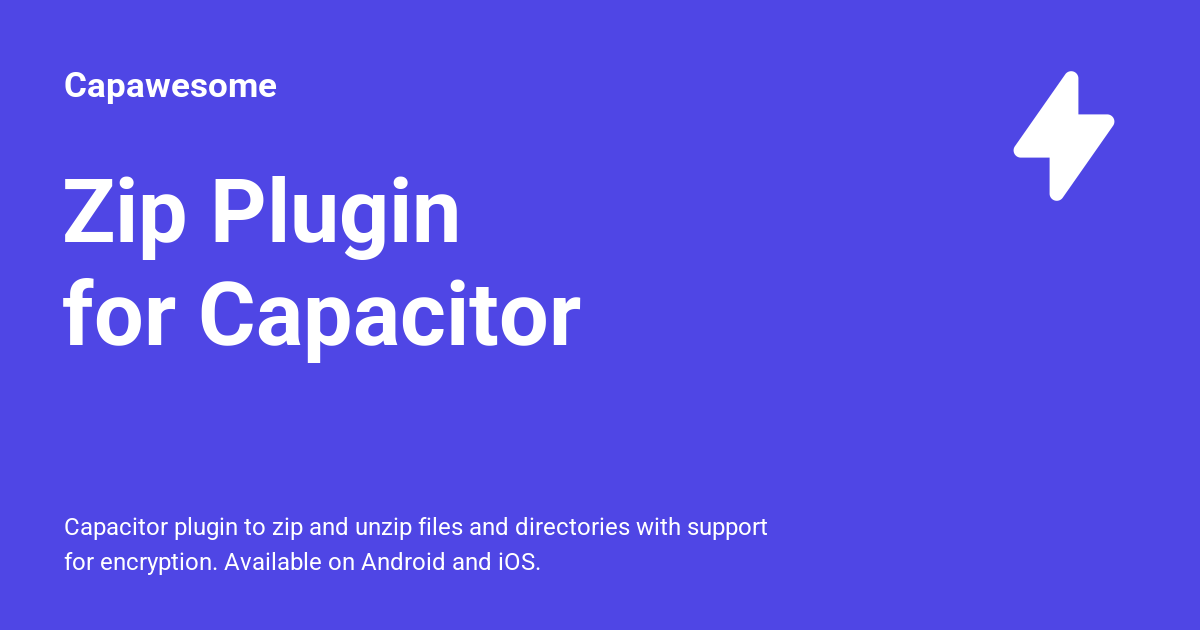 Zip Plugin for Capacitor - Capawesome
